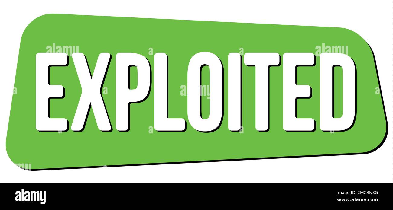 EXPLOITED text written on green trapeze stamp sign Stock Photo - Alamy