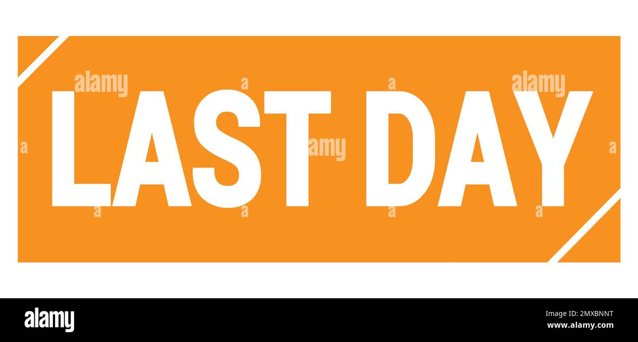 LAST DAY text written on orange grungy stamp sign Stock Photo - Alamy