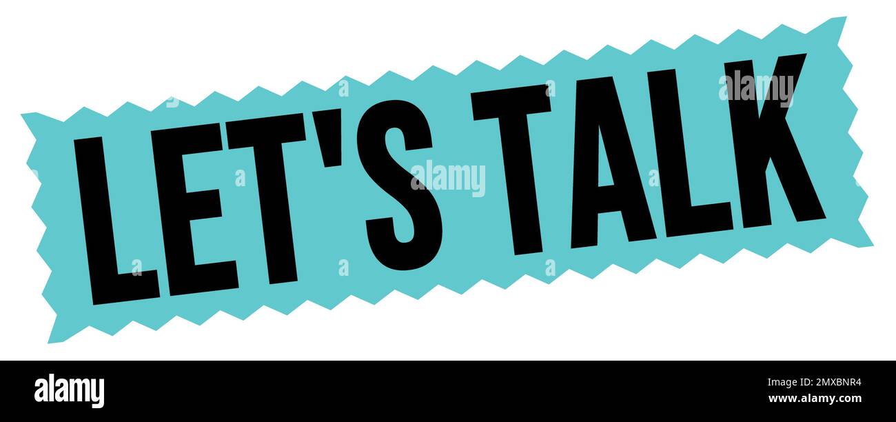 LET'S TALK text written on blue-black zig-zag stamp sign Stock Photo ...