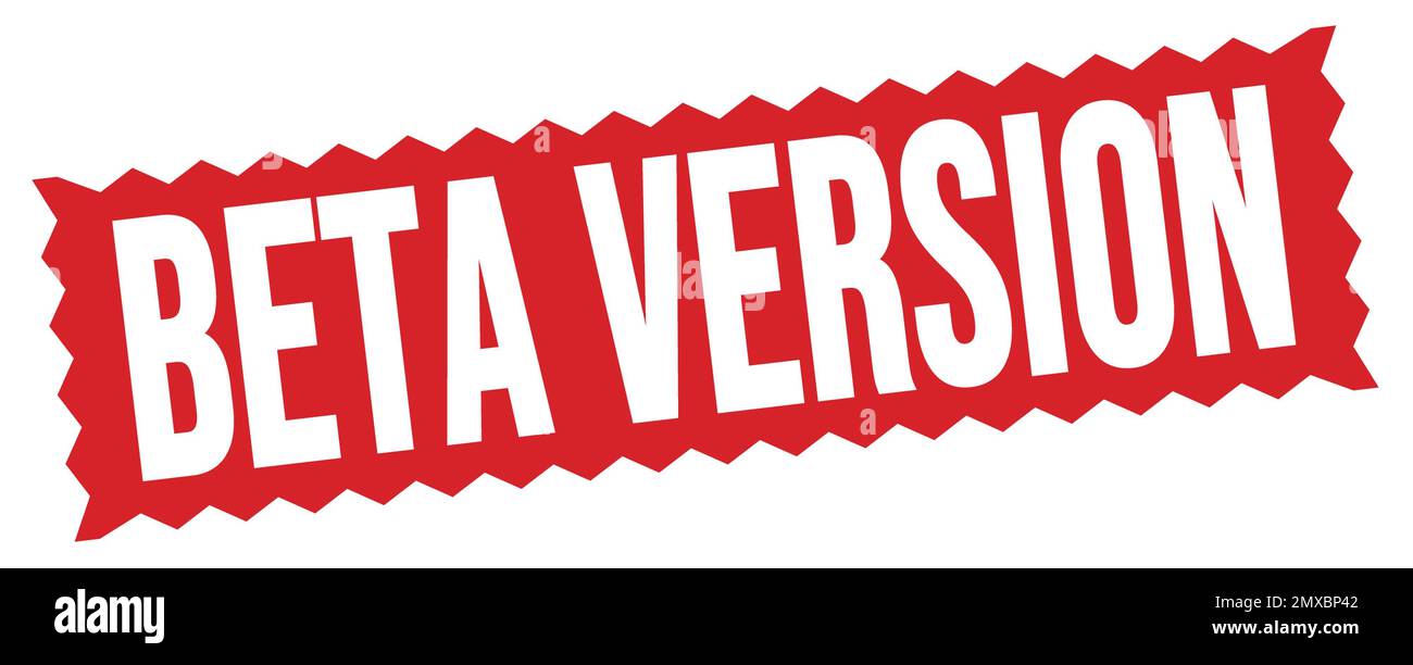 BETA VERSION text written on red zig-zag stamp sign Stock Photo - Alamy