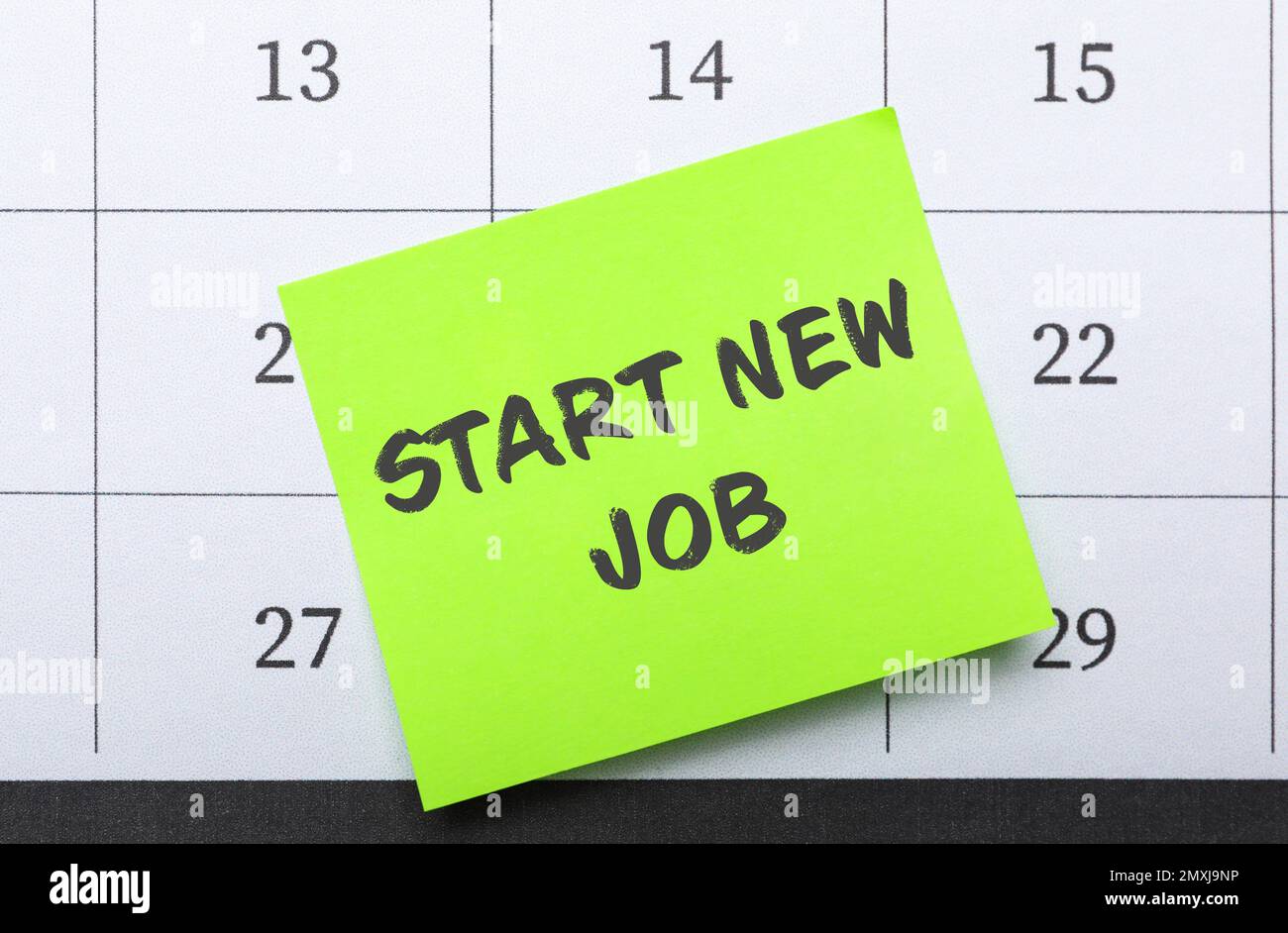 Change your life. Note with text Start New Job on calendar, top view ...