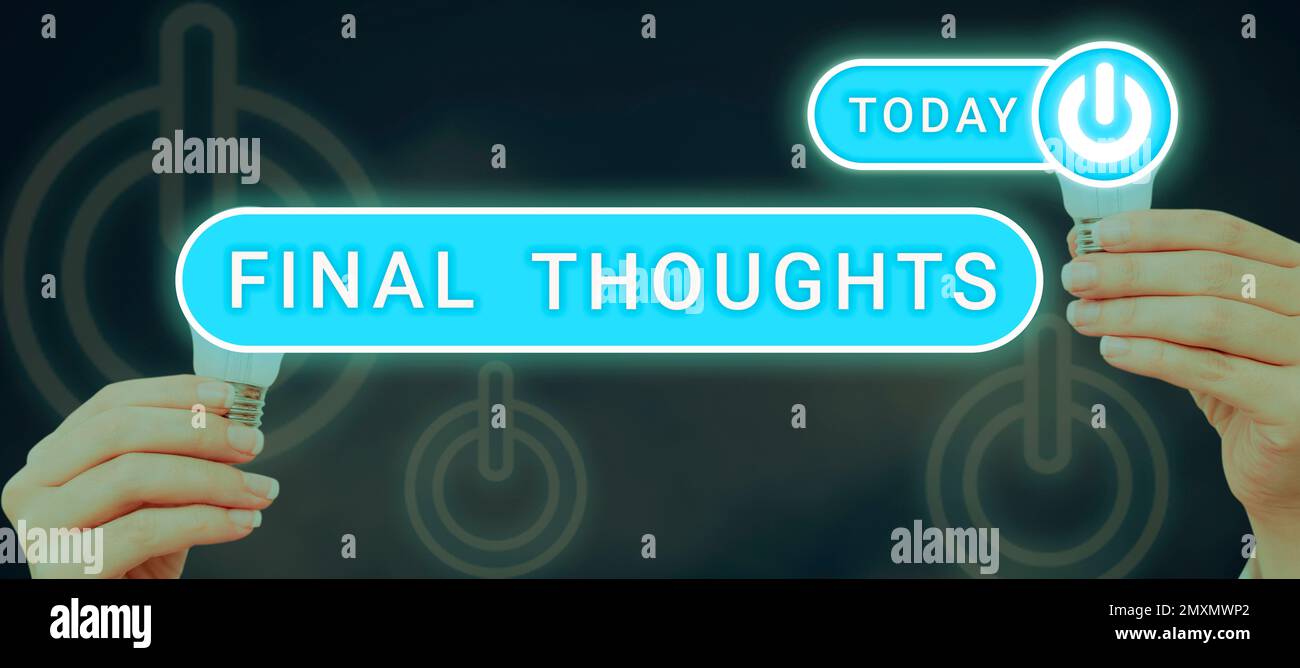 Sign displaying Final Thoughts. Business overview Conclusion Last ...