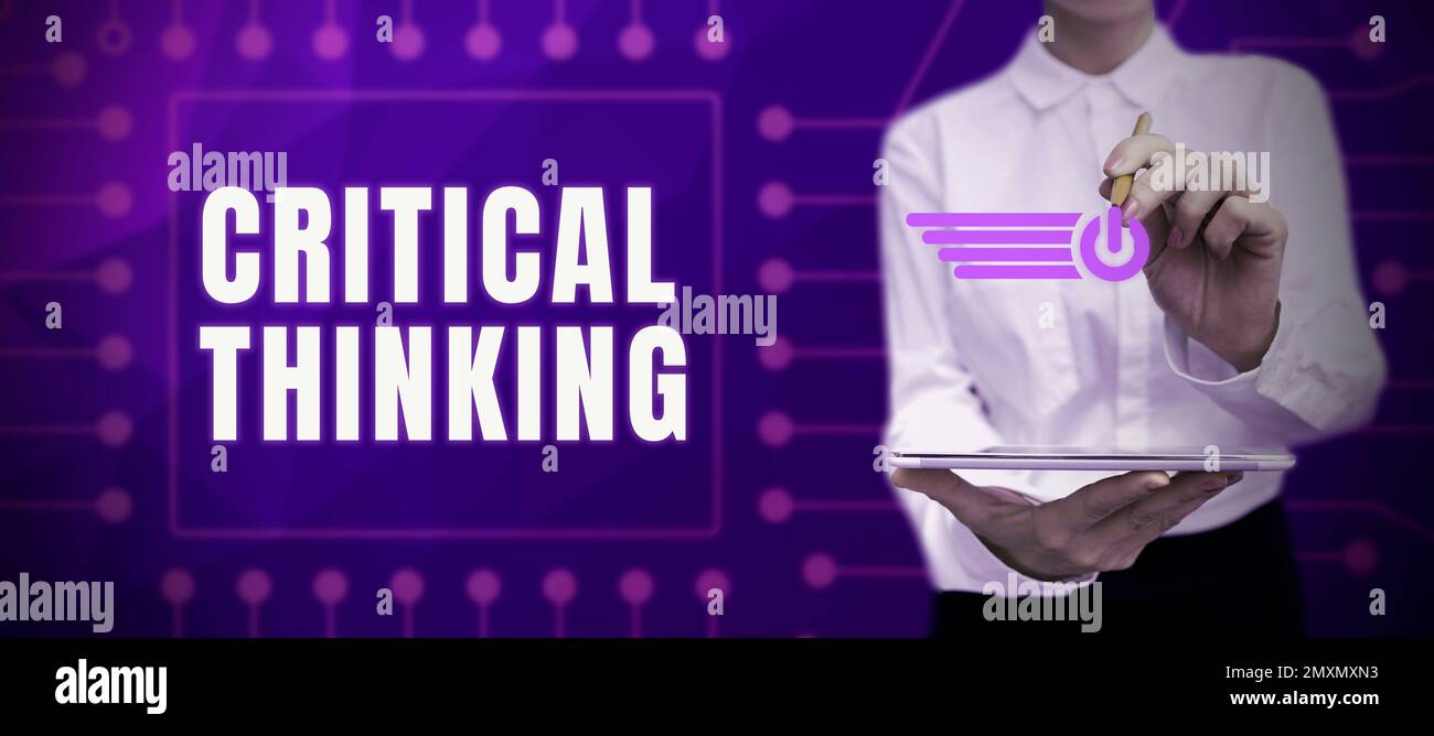 Sign displaying Critical Thinking. Concept meaning sequence of stages ...