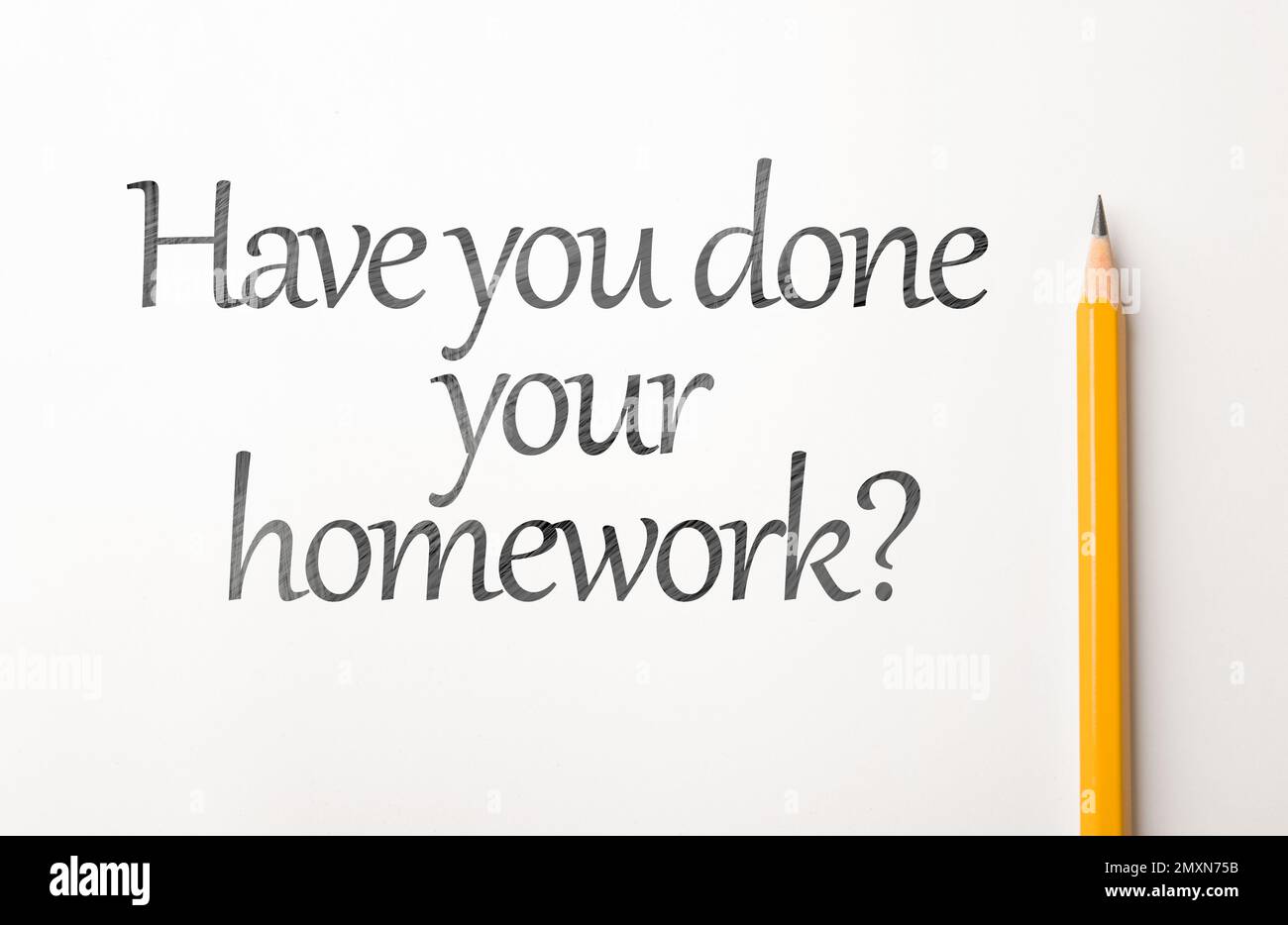 Pencil and phrase HAVE YOU DONE YOUR HOMEWORK? on white background, top ...
