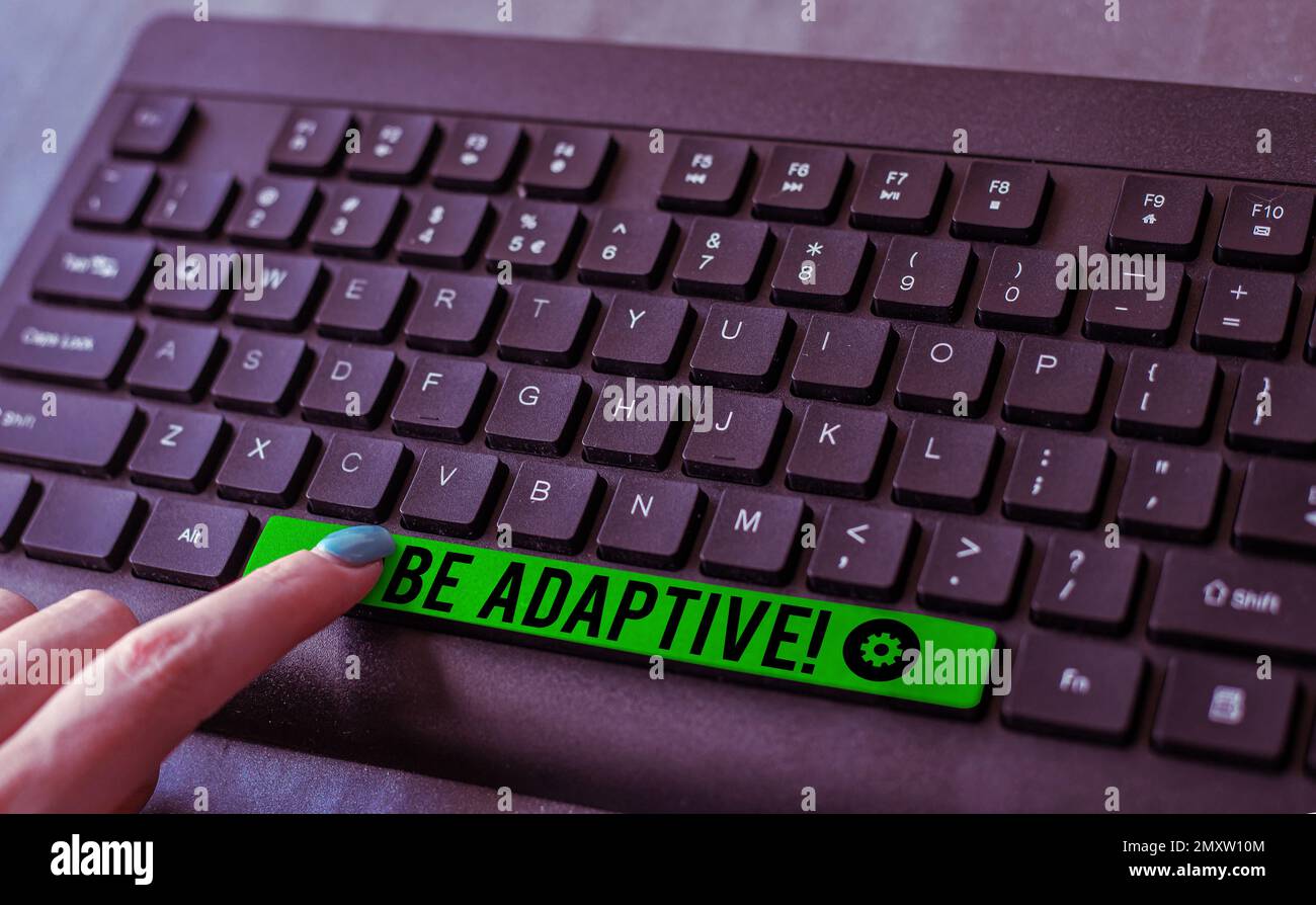Text showing inspiration Be Adaptive. Word Written on make the ...
