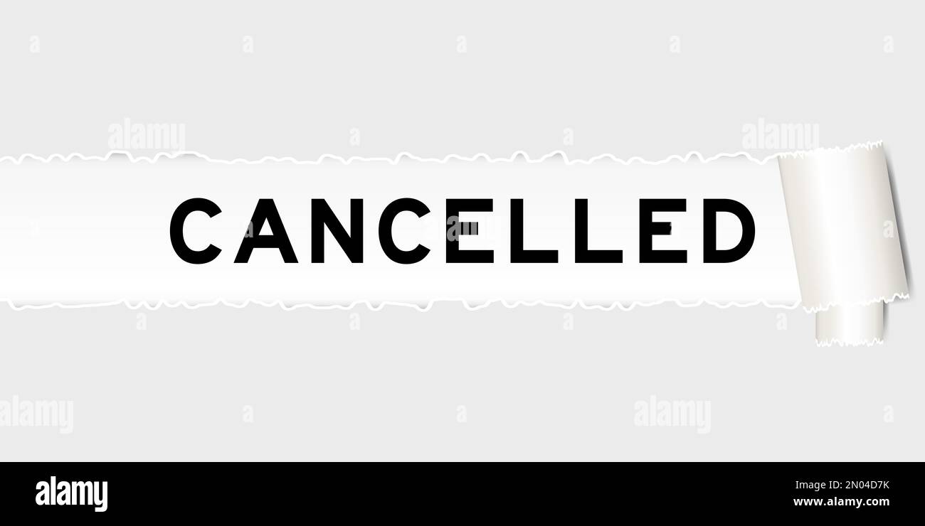 Ripped gray paper background that have word cancelled under torn part ...