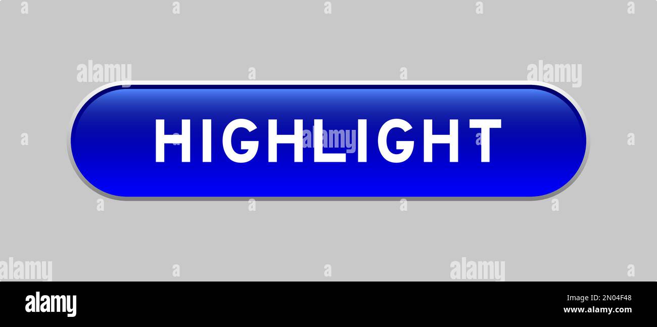 Blue color capsule shape button with word highlight on gray background ...