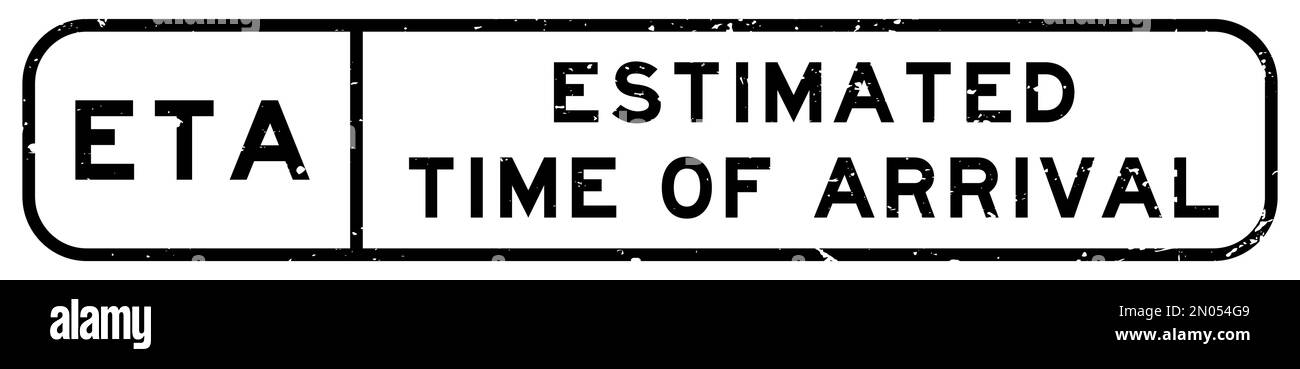 Grunge black ETA estimated time of arrival word square rubber seal ...