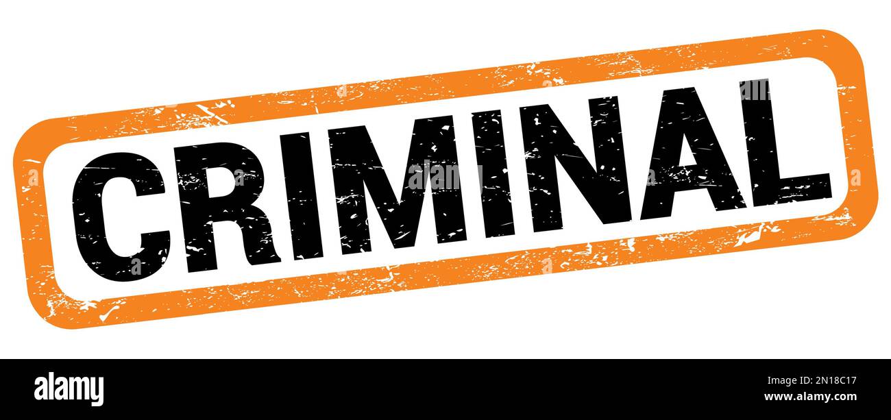 CRIMINAL text written on orange-black rectangle stamp sign Stock Photo ...