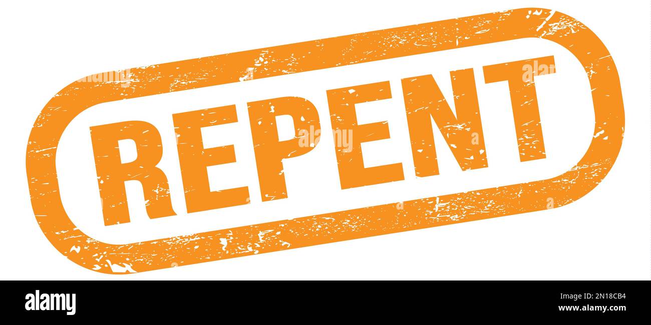 REPENT, text written on orange rectangle stamp sign Stock Photo - Alamy