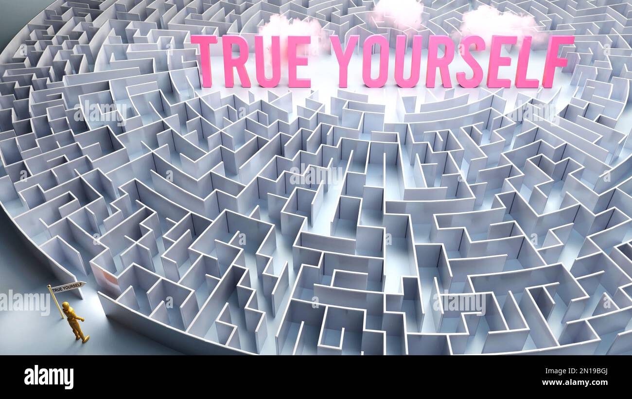 A journey to find True yourself - going through a confusing maze of ...