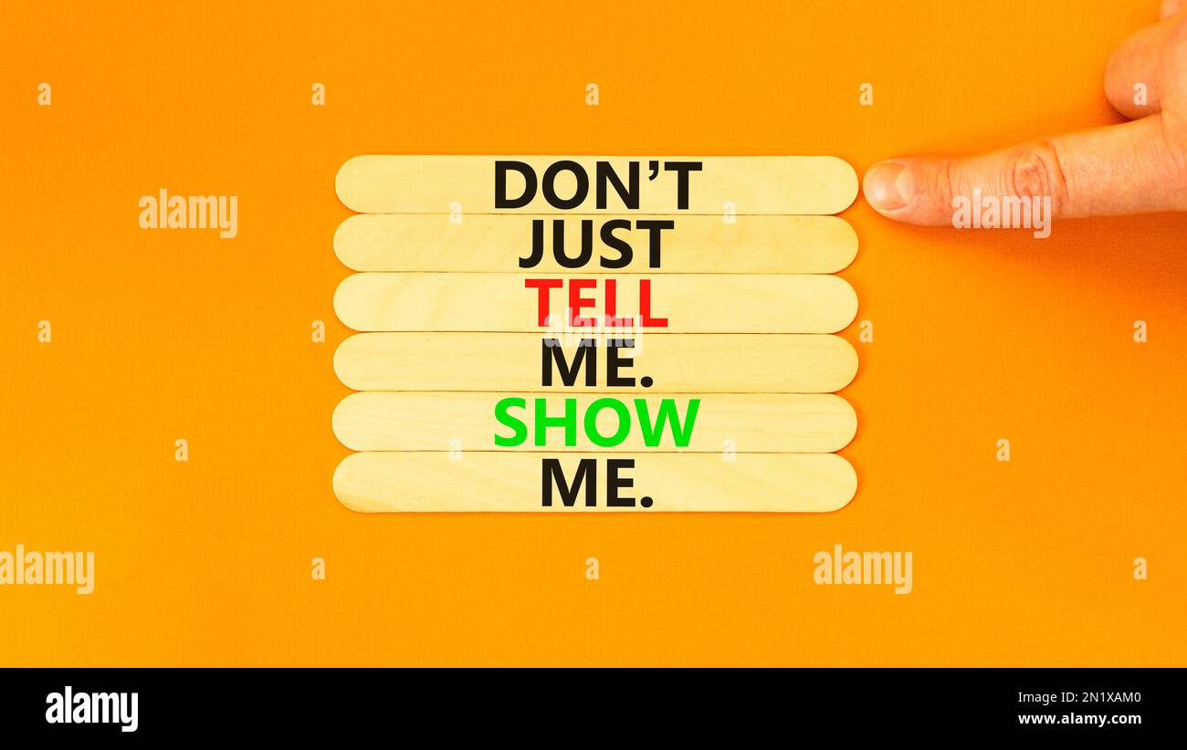 Tell or show symbol. Concept words Do not just tell me, show me on ...