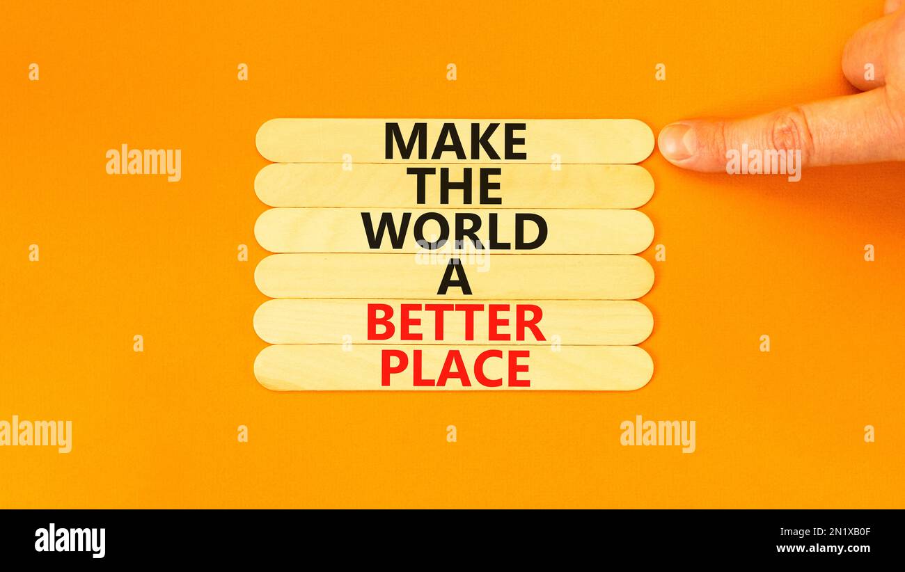 Make a better world symbol. Concept words Make the world a better place ...