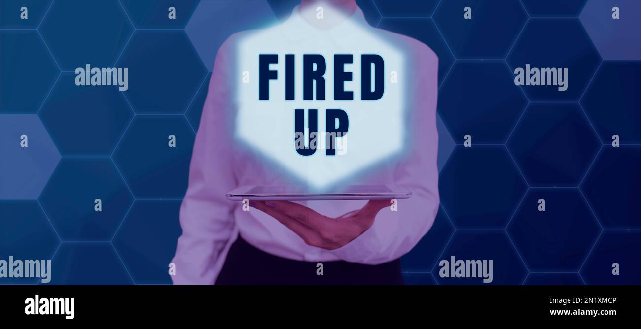 Inspiration showing sign Fired Up. Concept meaning means that someone ...