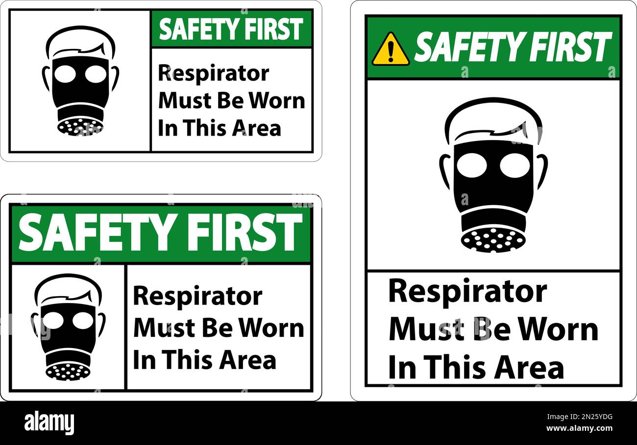 Safety First Respirators Must Be Worn In This Area Signs Stock Vector ...