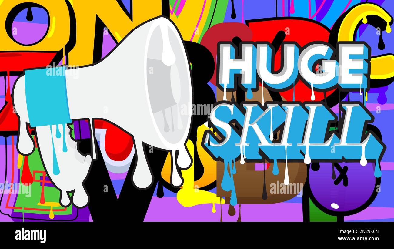 Huge Skill. Graffiti text and cartoon Megaphone. Abstract modern street ...