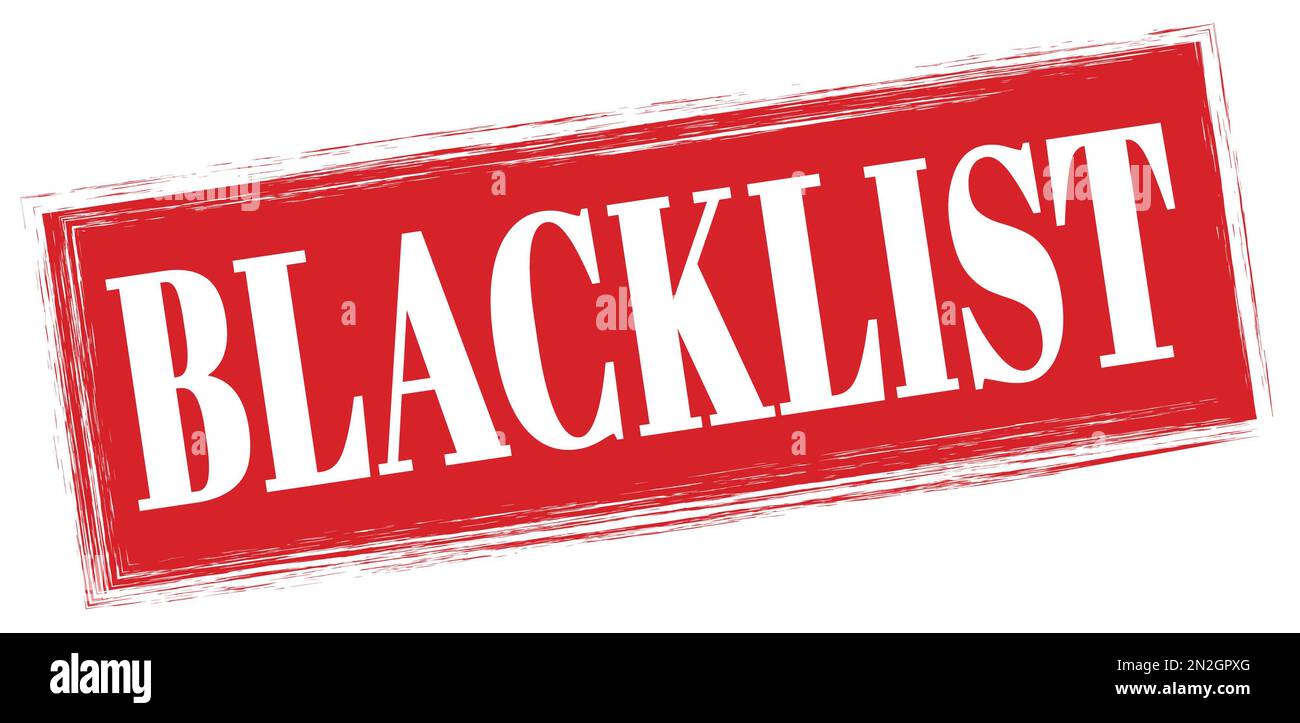 BLACKLIST text written on red rectangle stamp sign Stock Photo - Alamy