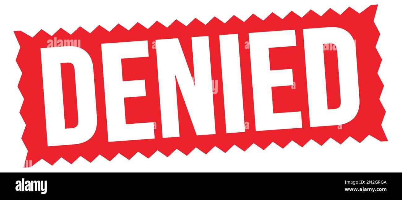 DENIED text written on red zig-zag stamp sign Stock Photo - Alamy