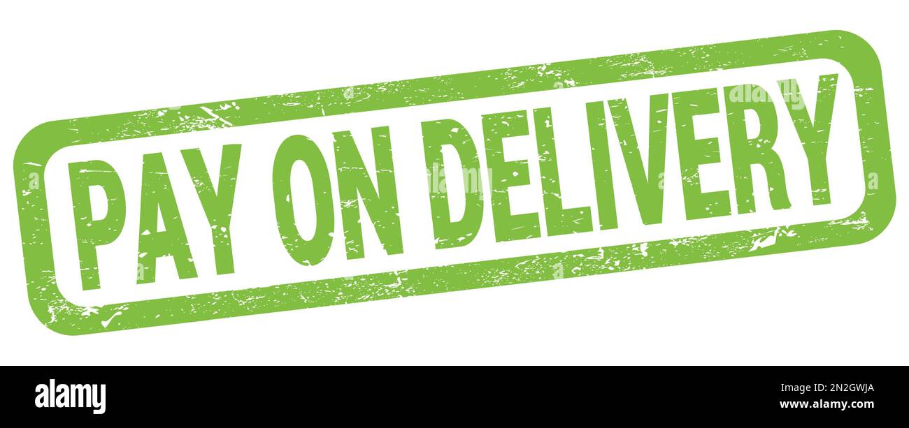 PAY ON DELIVERY text written on green rectangle stamp sign Stock Photo ...