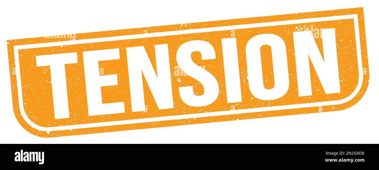 TENSION text written on orange grungy stamp sign Stock Photo - Alamy