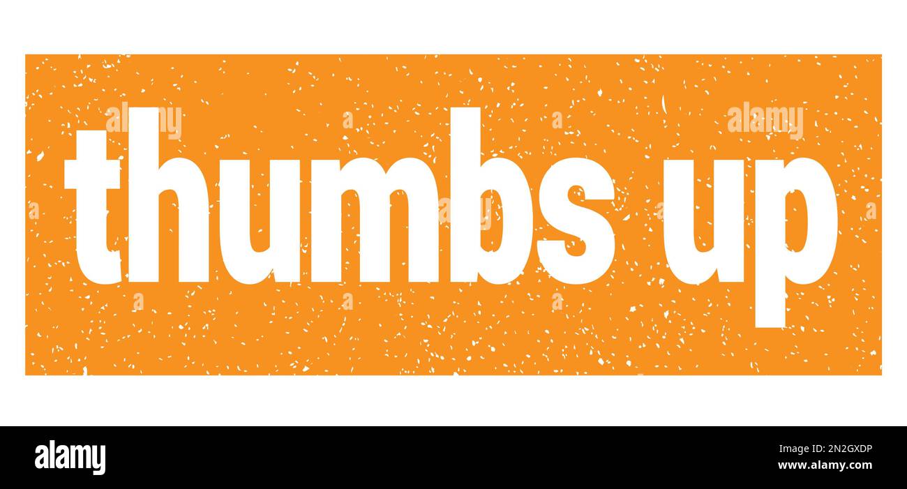 thumbs up text written on orange grungy stamp sign Stock Photo - Alamy