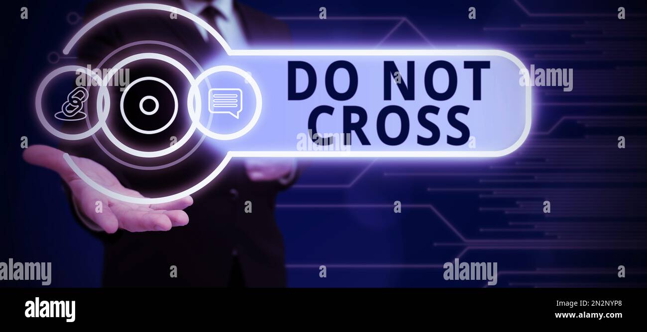 Text caption presenting Do Not Cross. Concept meaning Crossing is ...