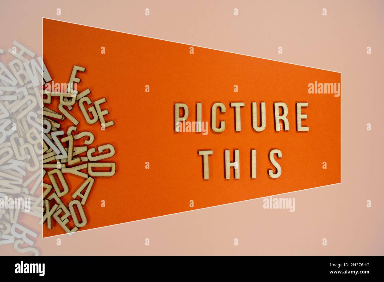 PICTURE THIS in wooden English language capital letters spilling from a ...