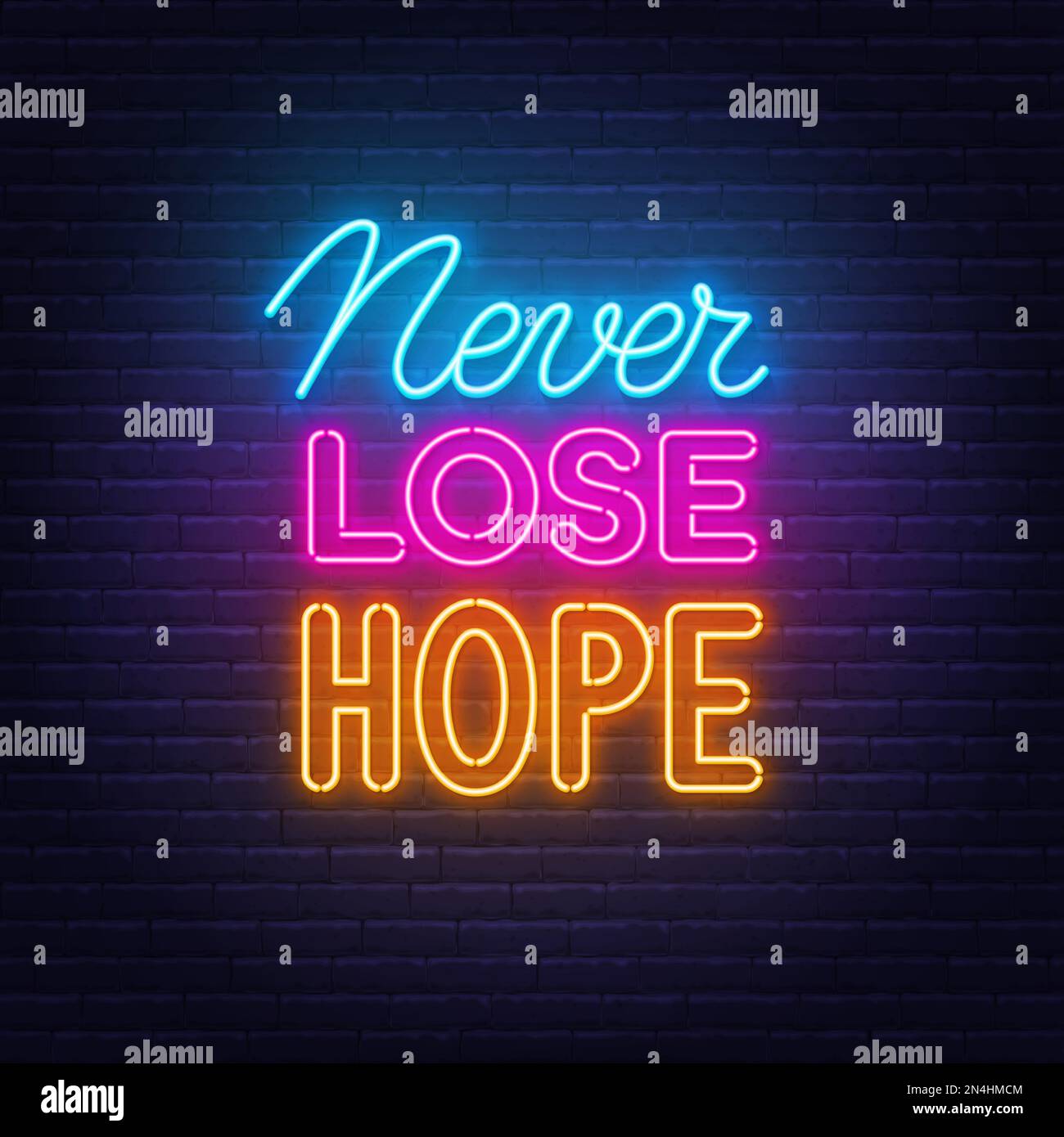 Never Lose Hope neon quote on brick wall background. Inspirational ...