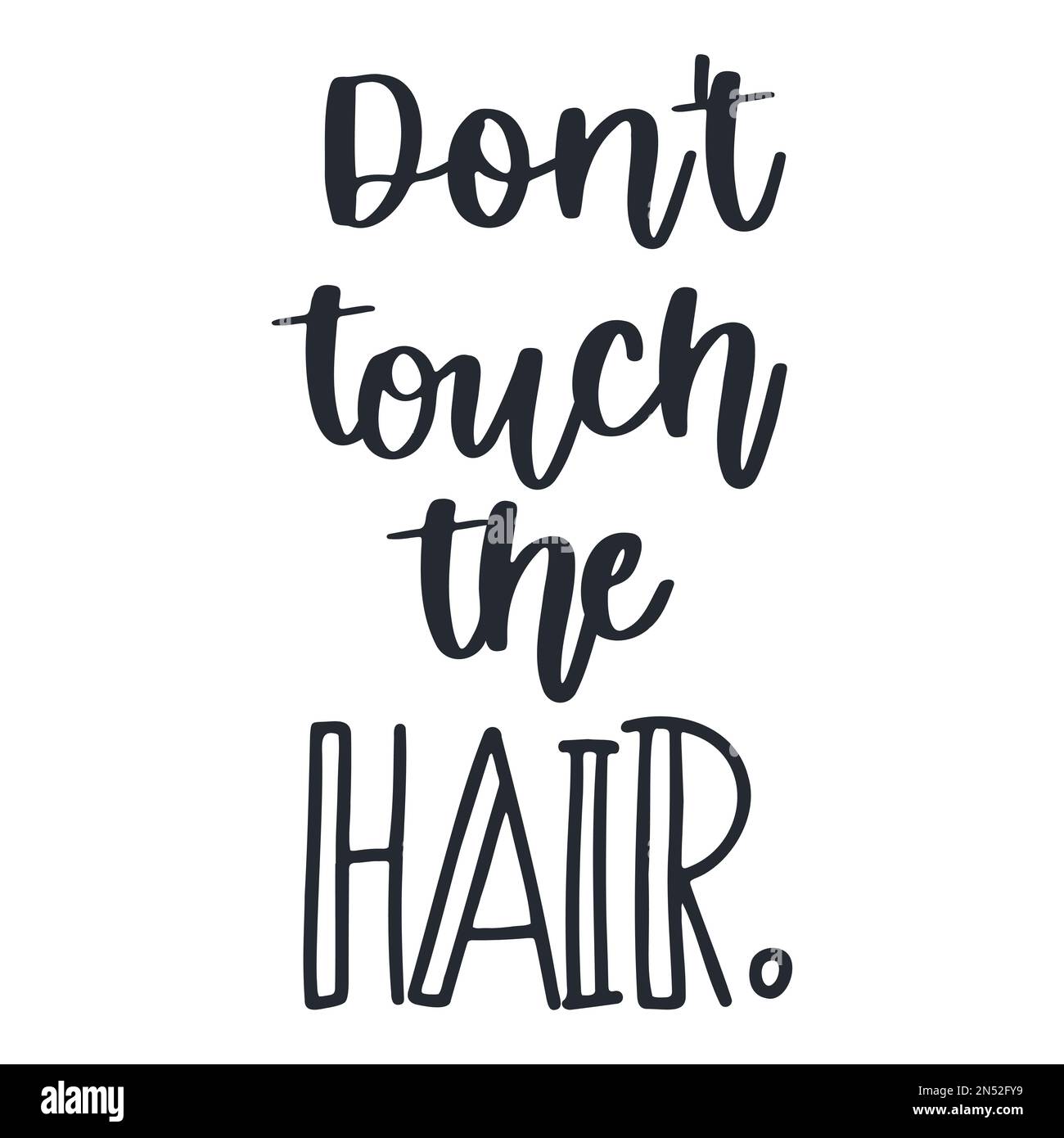 Do not touch the hair. Messy hair vector quotes Stock Vector Image ... Do not touch the hair. Messy hair vector quotes Stock Vector Image ...