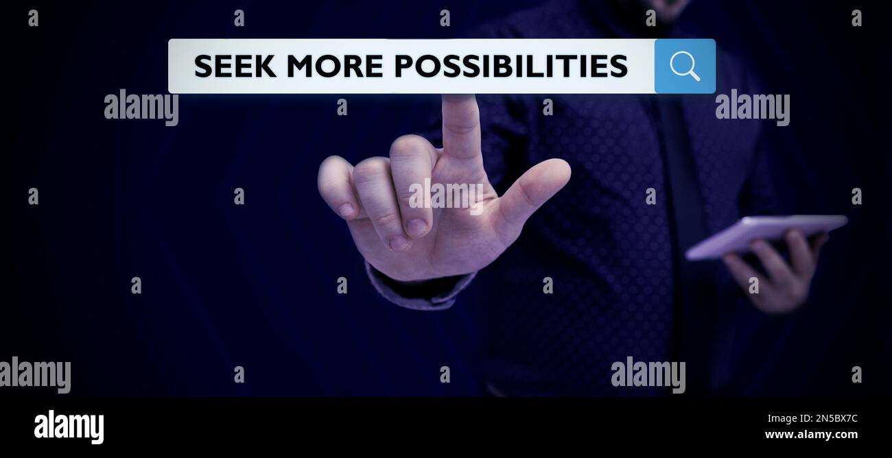 Hand writing sign Seek More Possibilities, Internet Concept source of ...