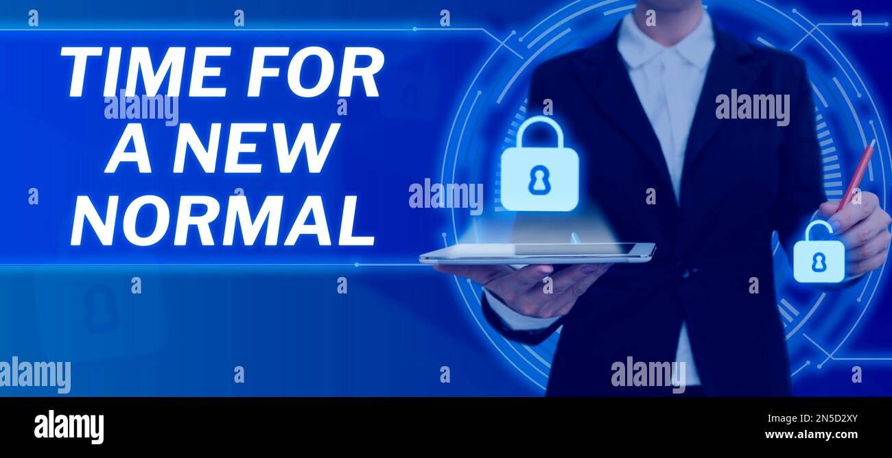 Text sign showing Time For A New Normal, Business approach Make a big ...