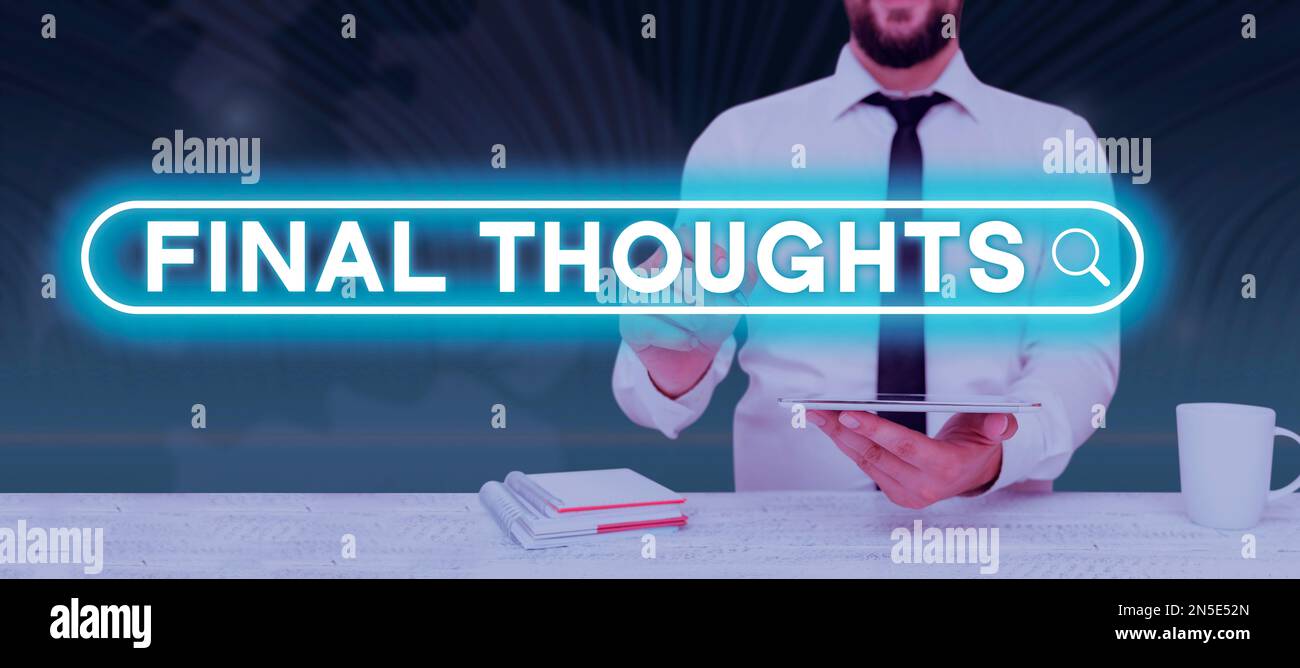 Writing displaying text Final Thoughts. Internet Concept Conclusion ...