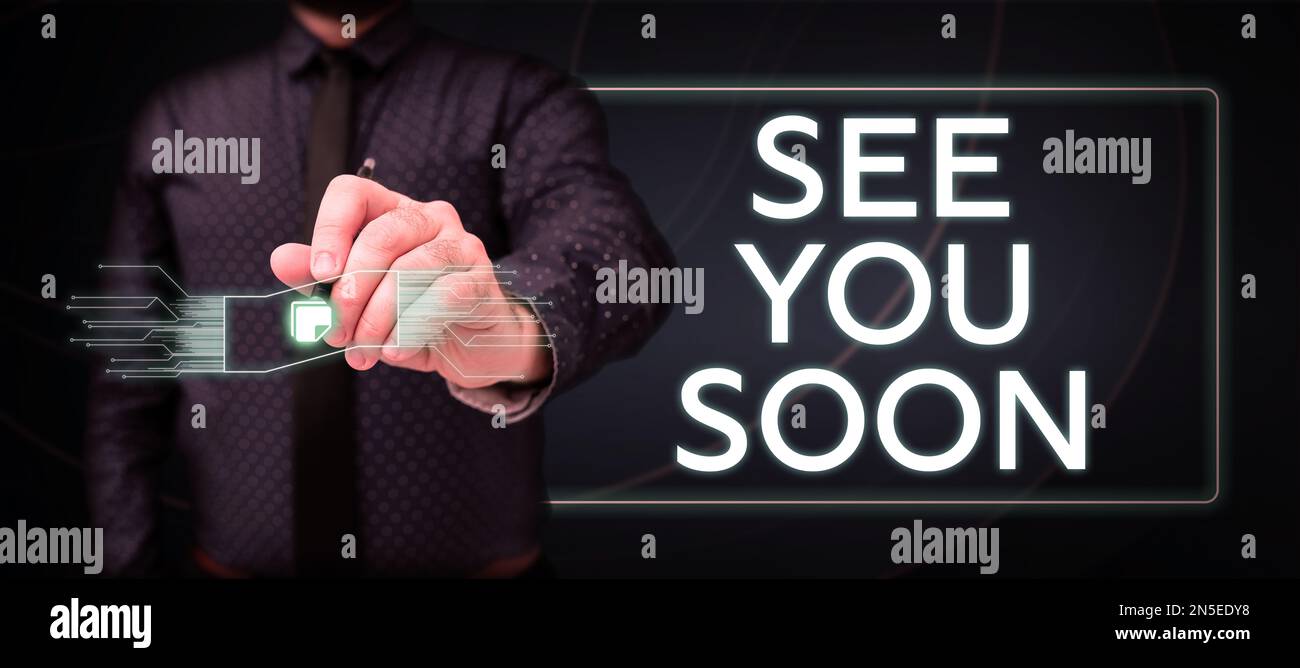Sign displaying See You Soon. Word for used for saying goodbye to ...