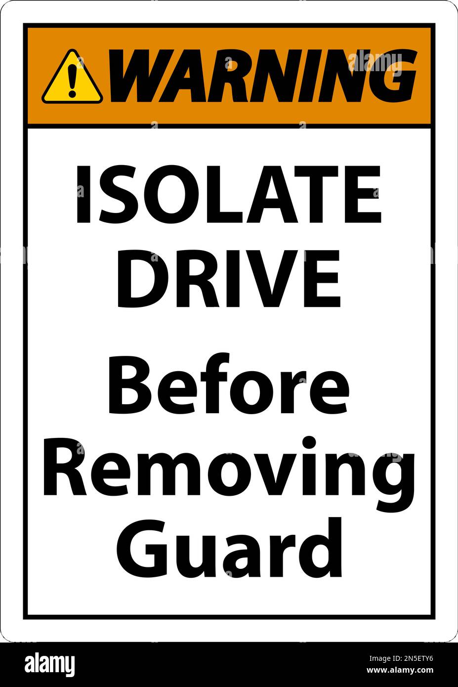 Warning Isolate Drive Before Removing Guard Sign Stock Vector Image ... Warning Isolate Drive Before Removing Guard Sign Stock Vector Image ...