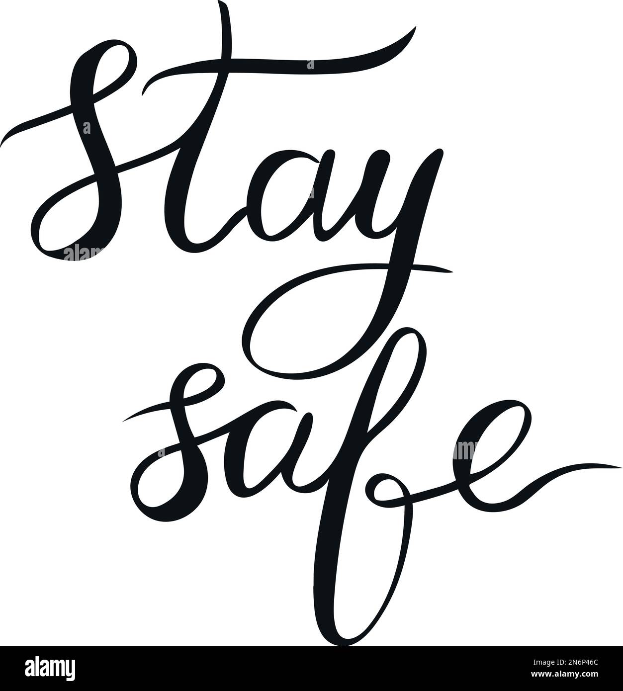 Stay safe. Lettering. Handwriting. Calligraphy inspired. Simple ...