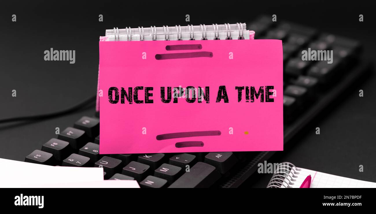 Sign displaying Once Upon A Time. Word Written on telling story ...
