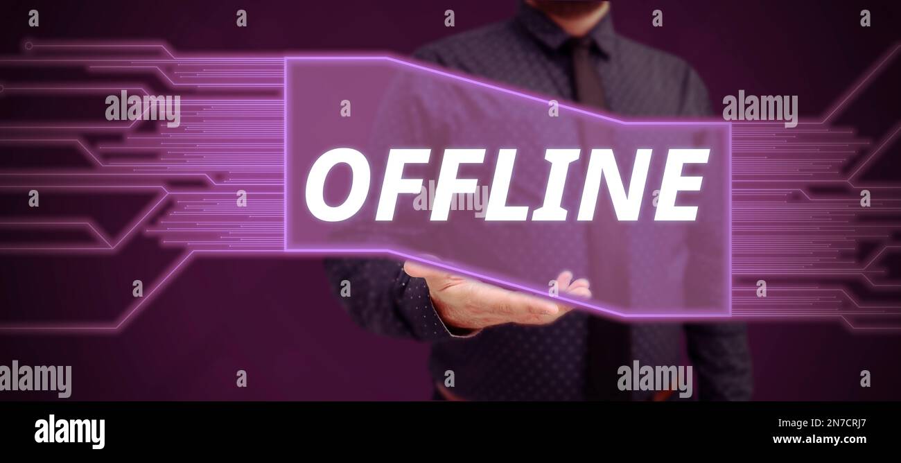 Sign displaying Offline. Business showcase Not having directly ...