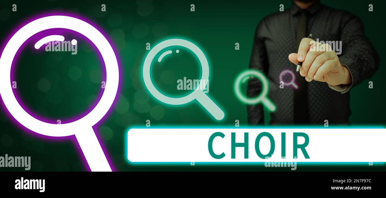 Conceptual caption Choir. Business idea a group organized to perform ...