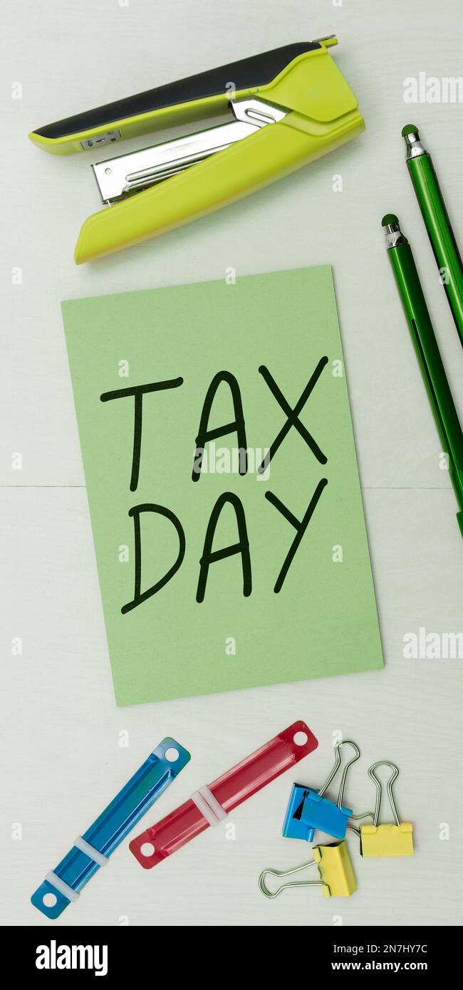 Sign displaying Tax Day. Business showcase colloquial term for time on ...