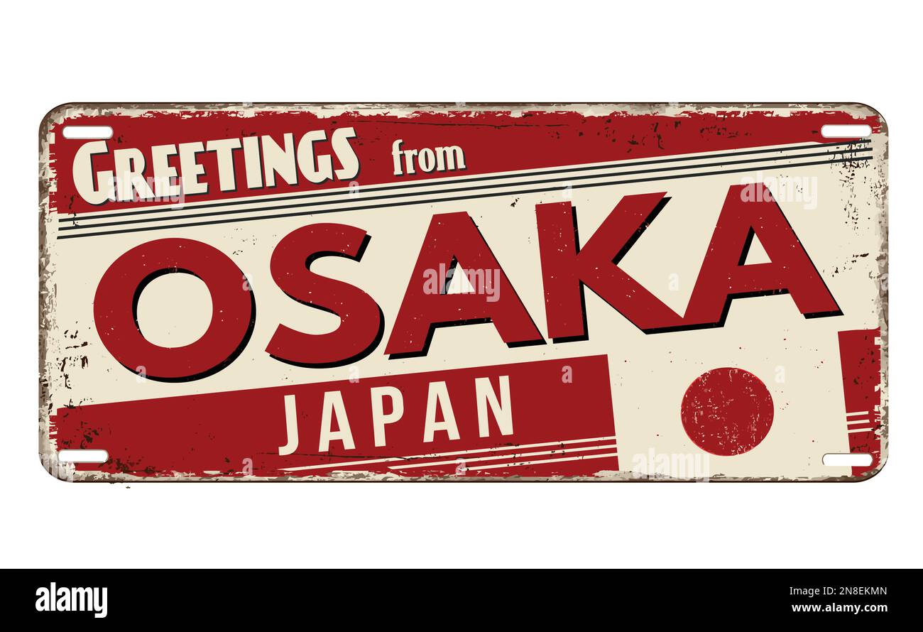 Greetings from Osaka vintage rusty metal sign on a white background ...