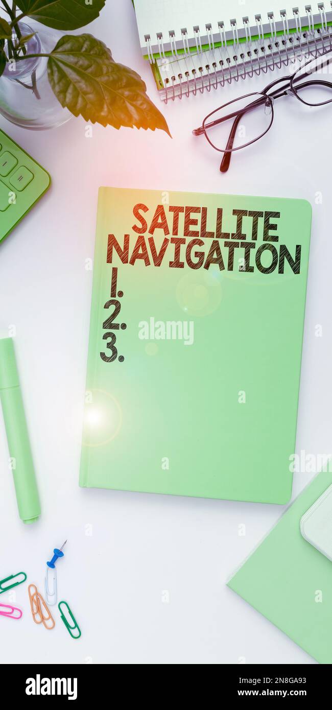 Writing displaying text Satellite Navigation. Word Written on system ...