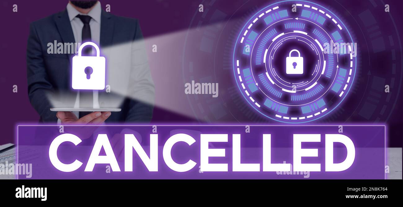 Inspiration showing sign Cancelled. Internet Concept decide or announce ...