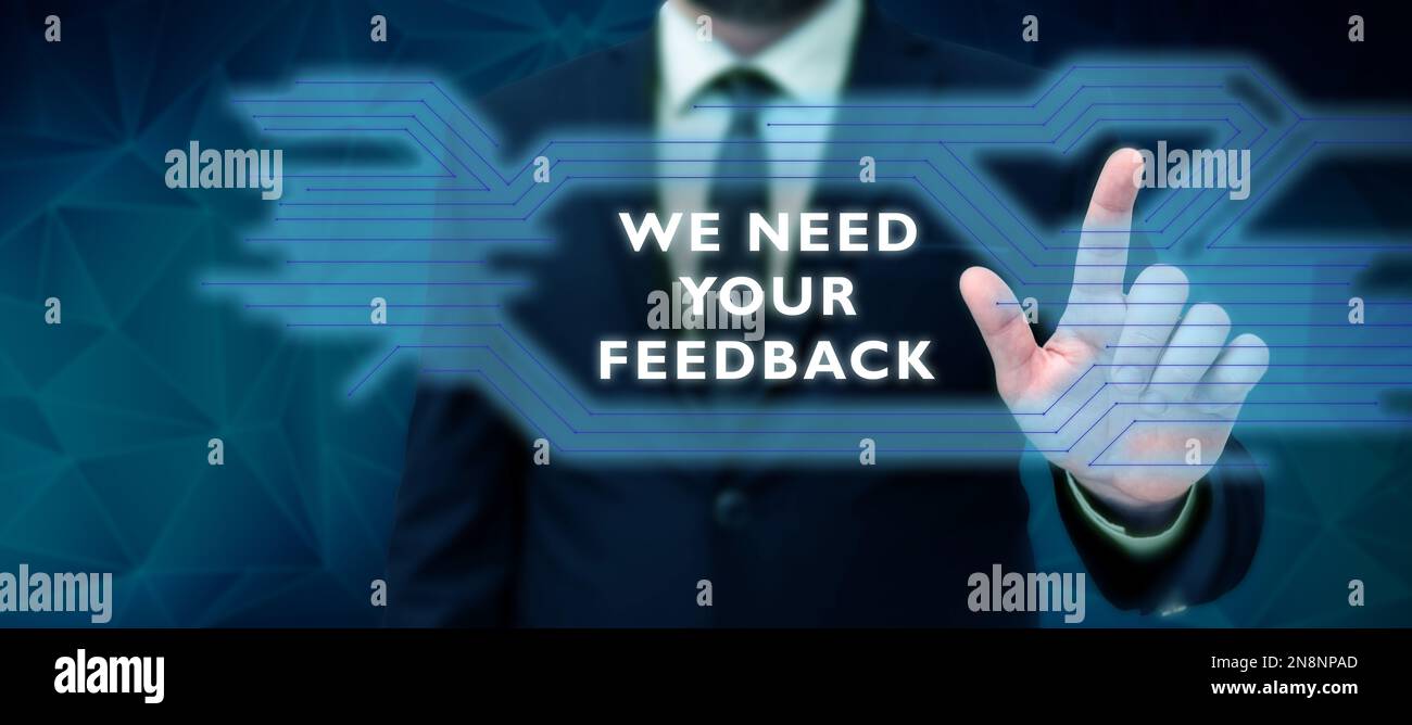 Hand writing sign We Need Your Feedback. Conceptual photo Give us your ...