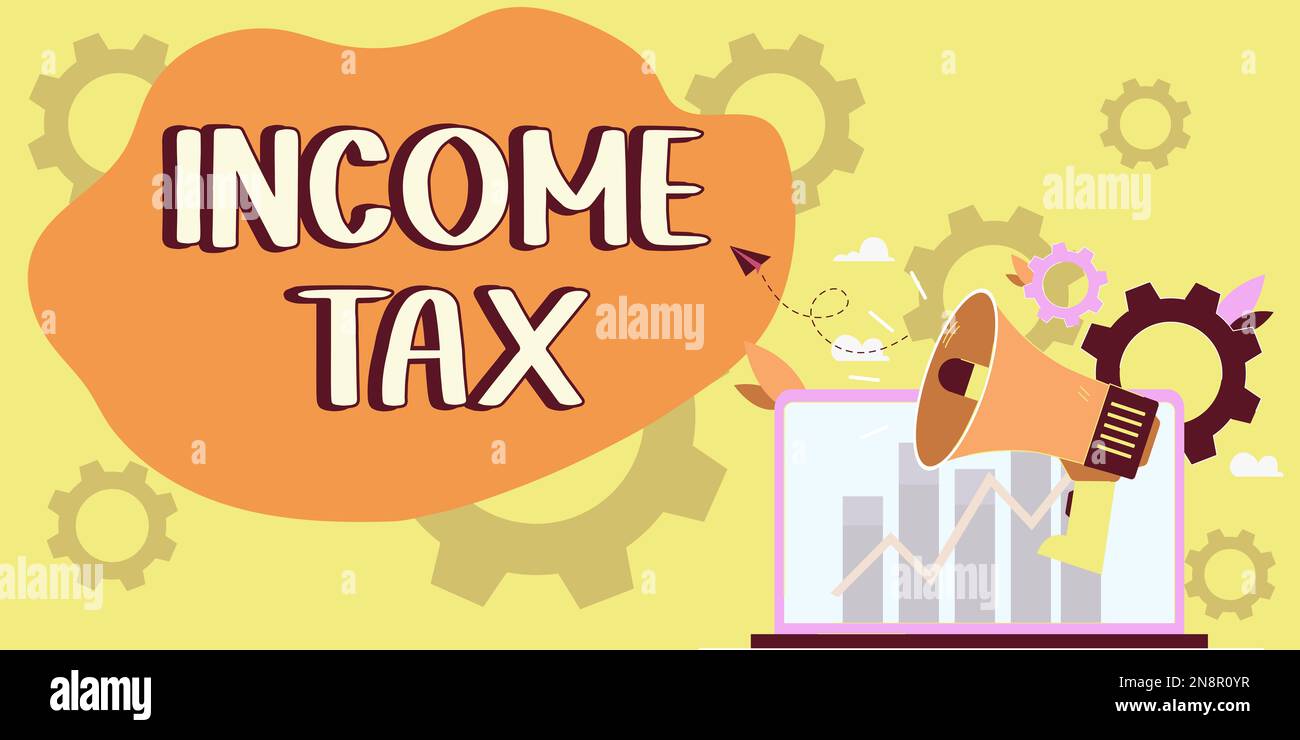 Text sign showing Income Tax. Business showcase Annual charge levied on ...