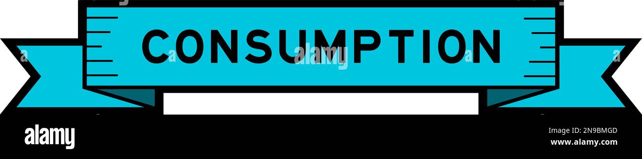 Ribbon label banner with word consumption in blue color on white ...