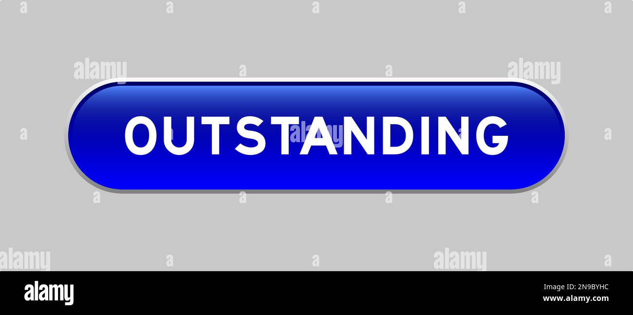 Blue color capsule shape button with word outstanding on gray ...