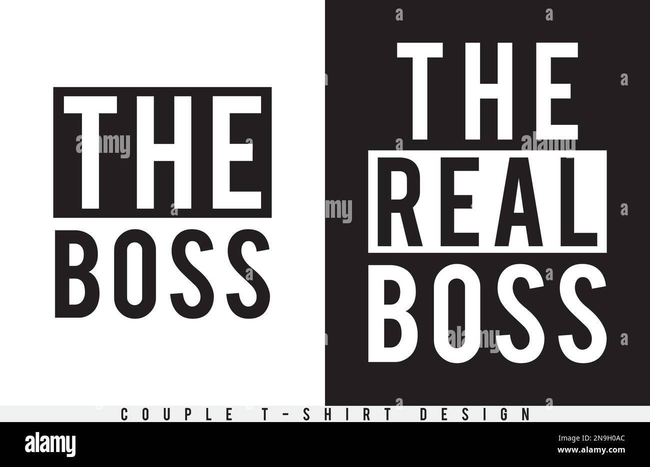 Couple t-shirt design for valentine's day. The boss. The real boss ...