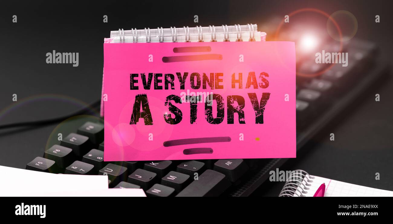 Text showing inspiration Everyone Has A Story. Internet Concept ...