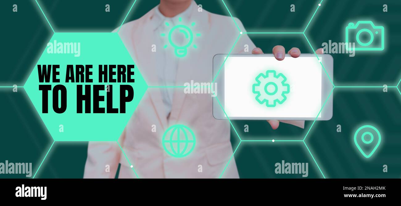Inspiration showing sign We Are Here To Help. Business showcase Someone ...