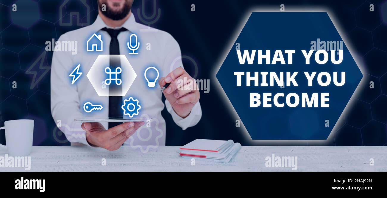 Conceptual caption What You Think You Become. Word Written on being ...